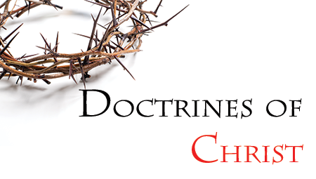 The Doctrines of Christ | Anchor Baptist Church